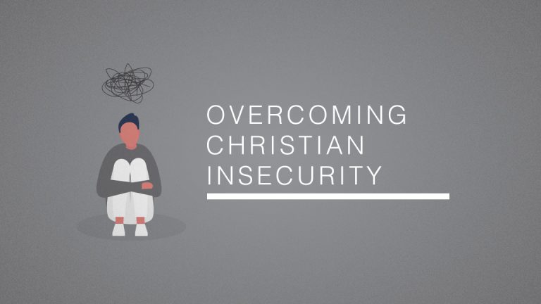 Overcoming Christian Insecurity – Burke Community Church